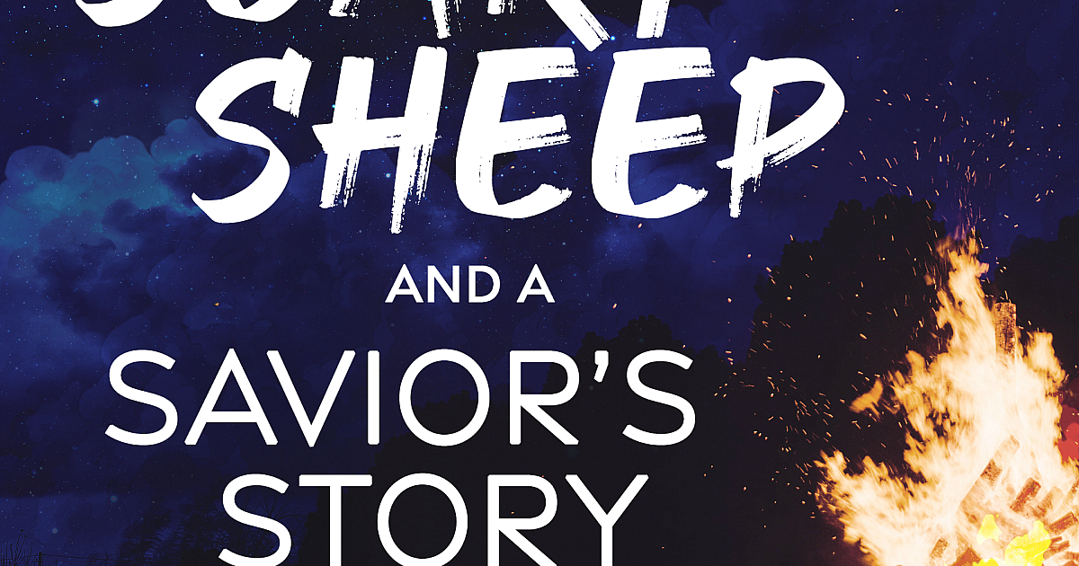 Scary Sheep and a Savior’s Story
