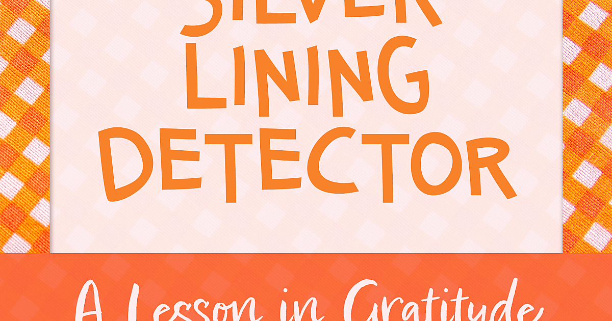 Silver Lining Detector: A Lesson in Gratitude