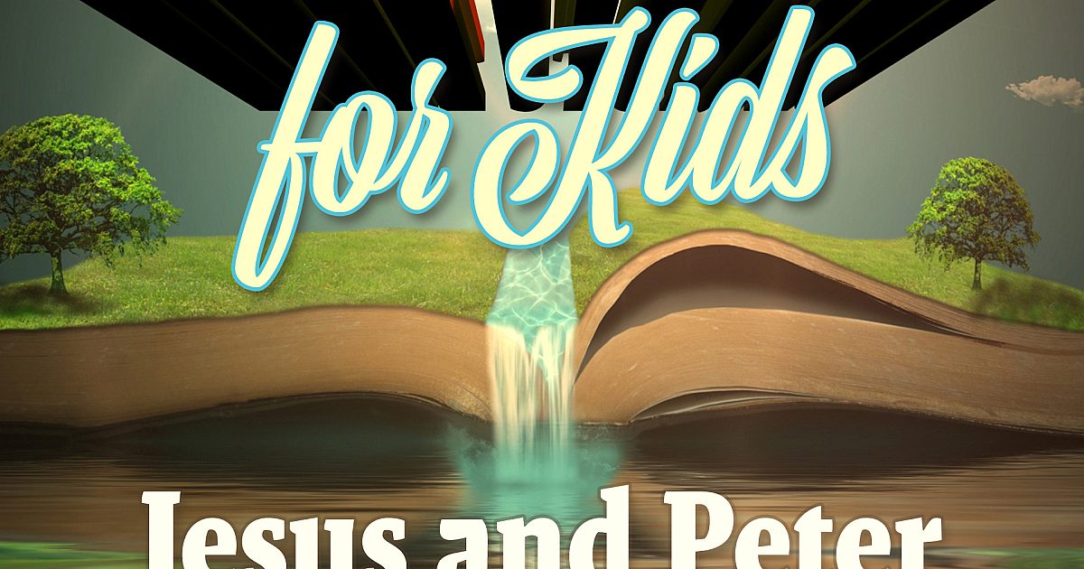 Bible Stories for Kids: Jesus and Peter Walk on Water