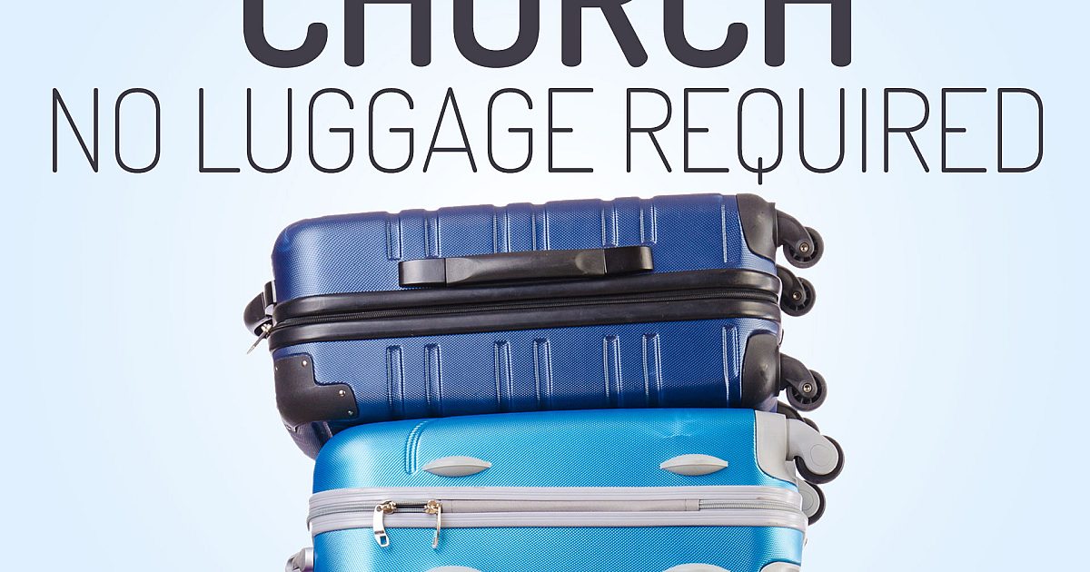Welcome to Church: No Luggage Required